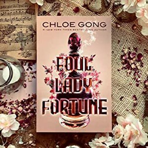 Foul Lady Fortune by Chloe Gong, the #1 New York Times bestselling ...