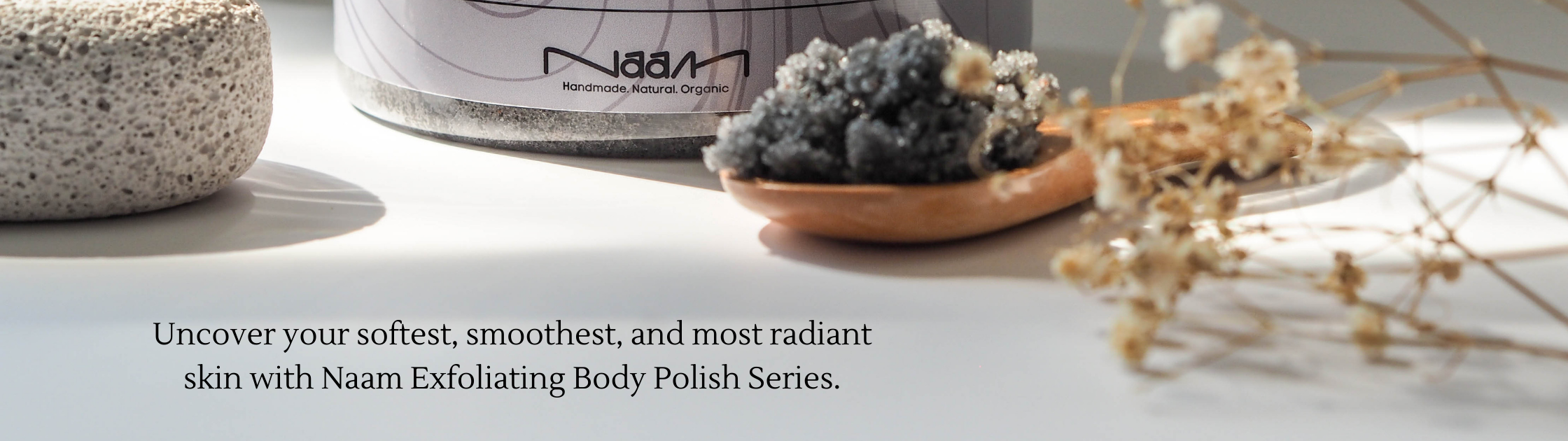 Naam • Redefining Beauty • Handmade