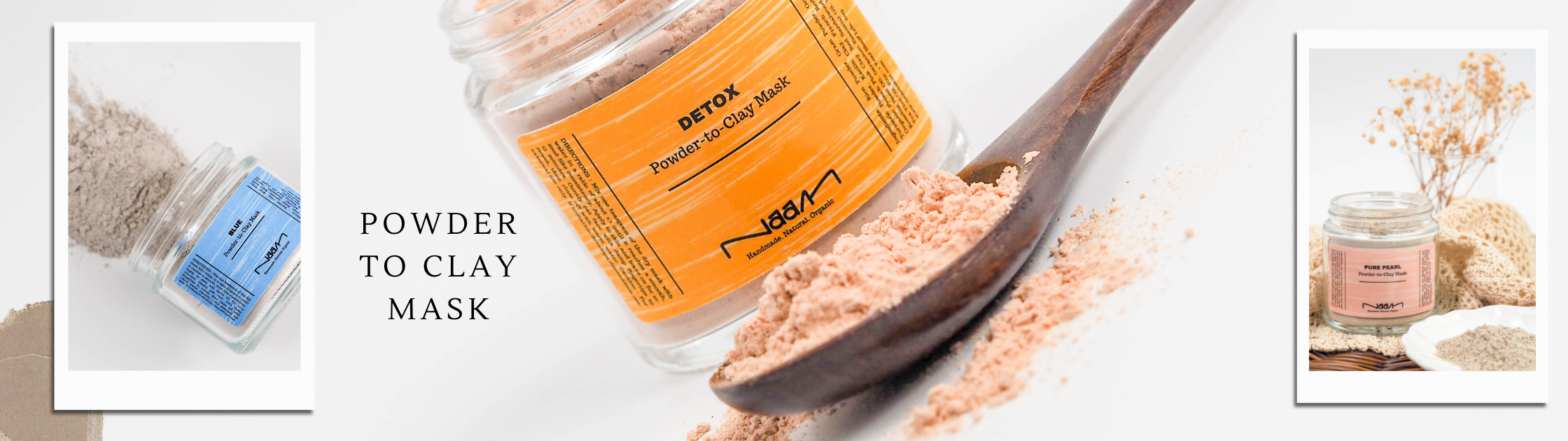 Naam • Redefining Beauty • Handmade