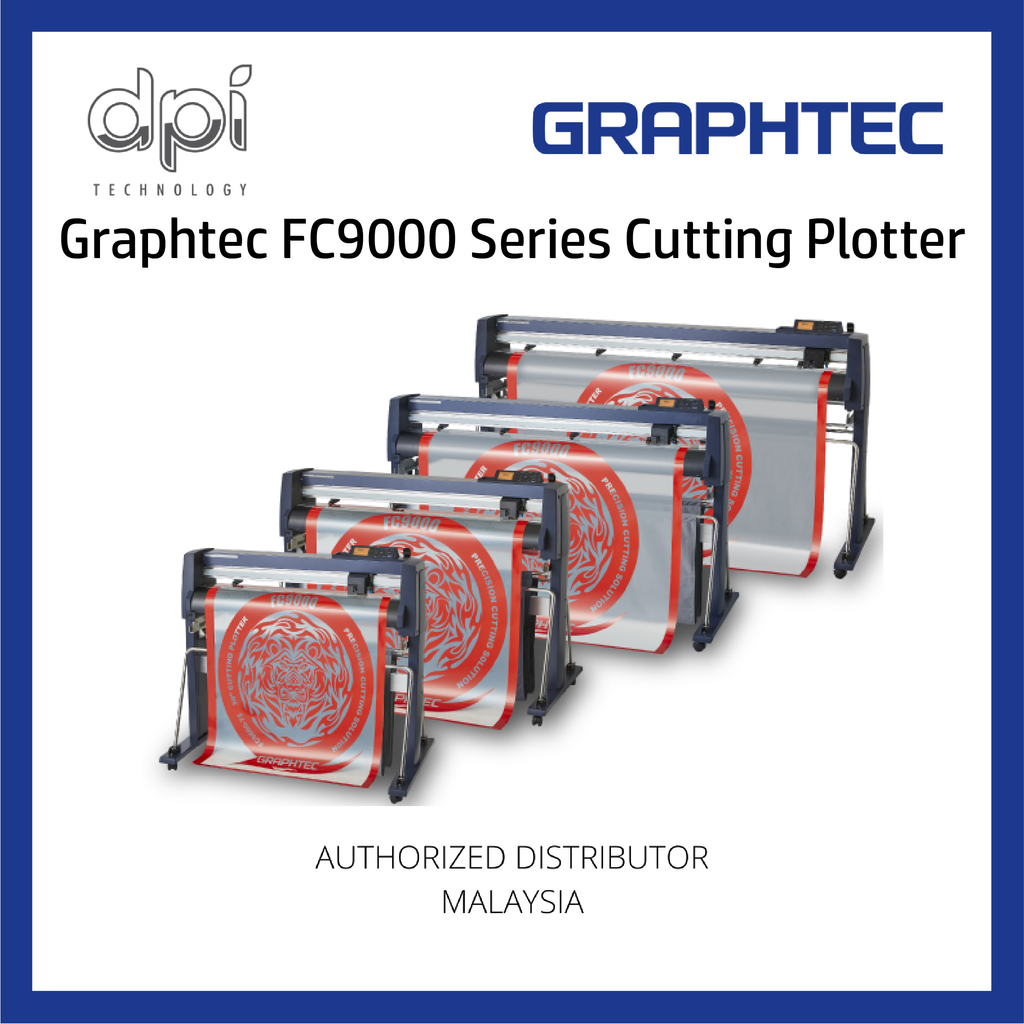 Graphtec FC9000 Series Cutting Plotter – DPI Technology Sdn Bhd