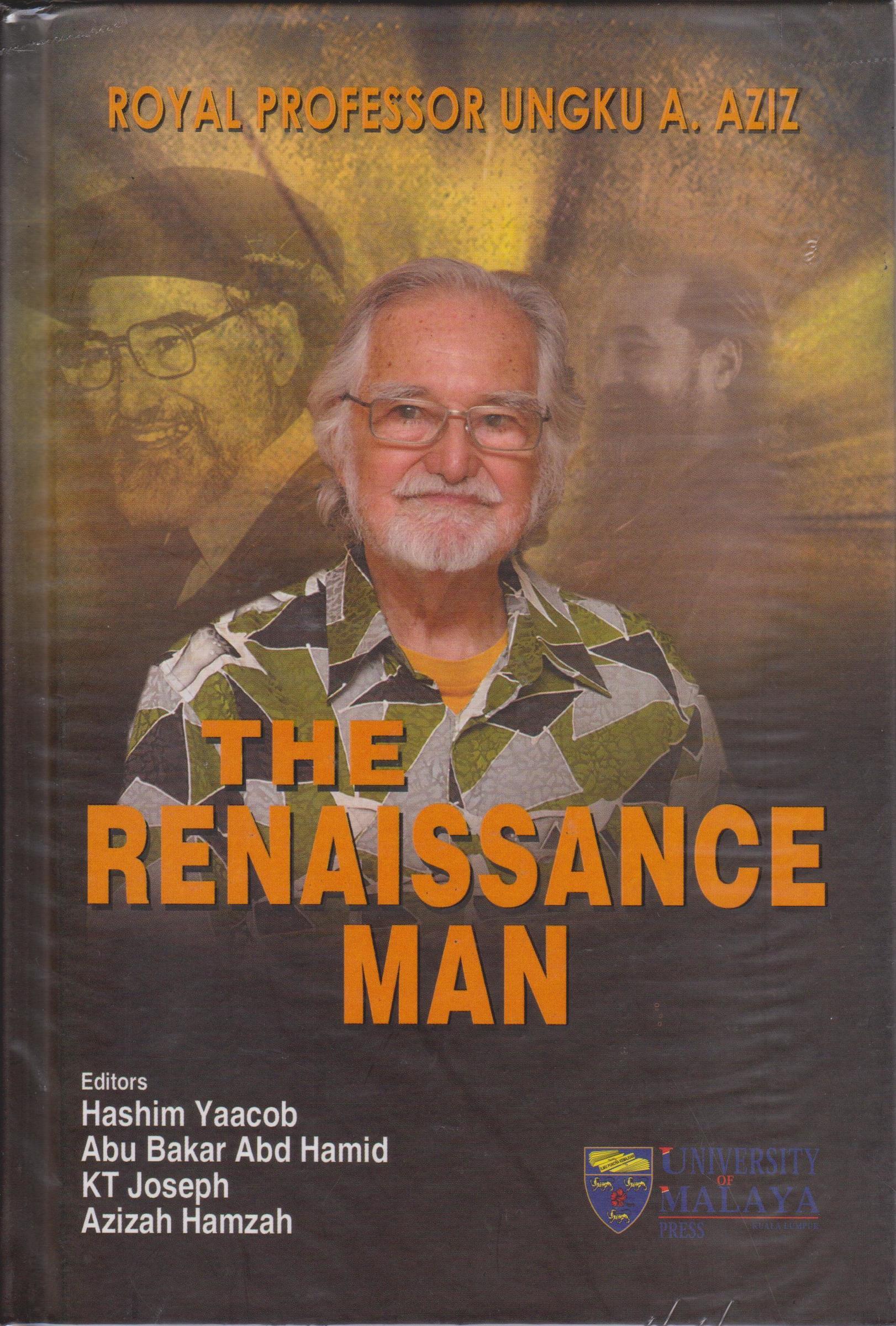 Royal Professor Ungku A.Aziz: The Renaissance Man – Pustaka Mukmin KL ...