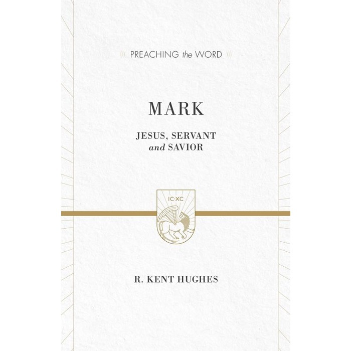 Mark: Jesus, Servant and Savior (R. Kent Hughes) – 仰望书坊 Behold ... Mark: Jesus, Servant and Savior (R. Kent Hughes) – 仰望书坊 Behold ...