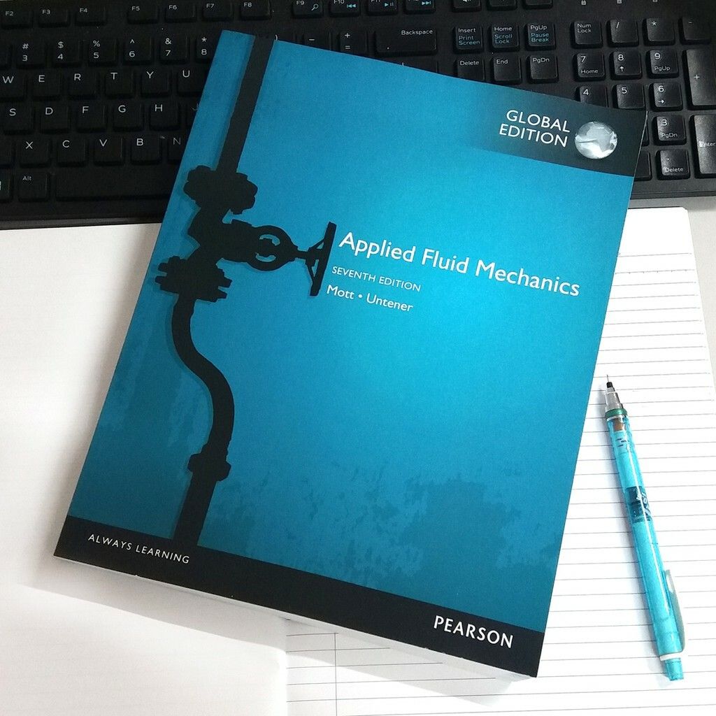 Applied Fluid Mechanics, Global Edition, 7th Edition by Mott & Untener ... Applied Fluid Mechanics, Global Edition, 7th Edition by Mott & Untener ...