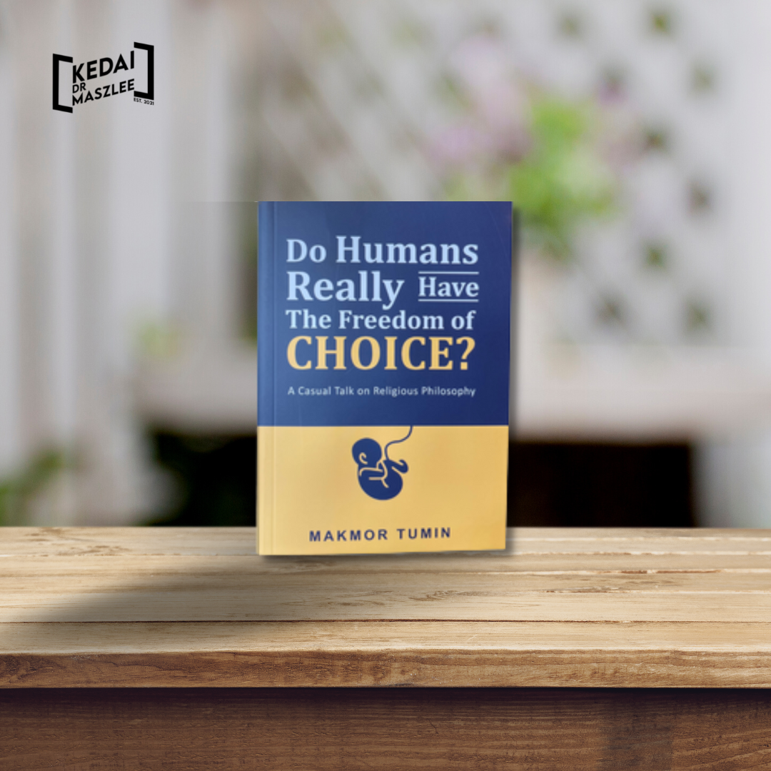 Do Humans Really Have The Freedom of Choice? - Makmor Tumin – Kedai Dr ...